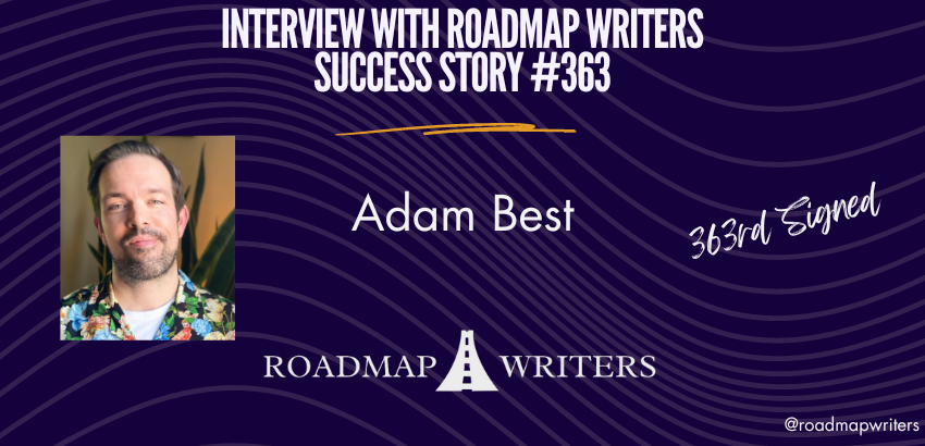 Interview with Roadmap Writers Success Story #363 - Adam Best | Roadmap Writers
